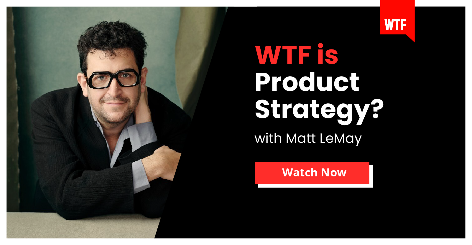 WTFinar (with transcript): WTF is Product Strategy?